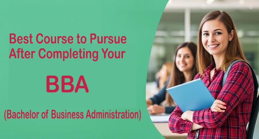 Best Course to Pursue After Completing Your BBA - DICS Blog